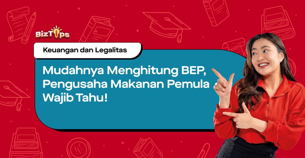 Mudahnya Menghitung BEP, Pengusaha Makanan Wajib Tahu!